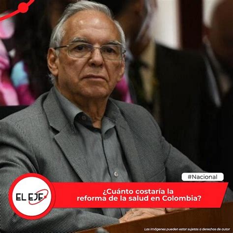 ¿cuánto Costaría La Reforma De La Salud En Colombia El Eje