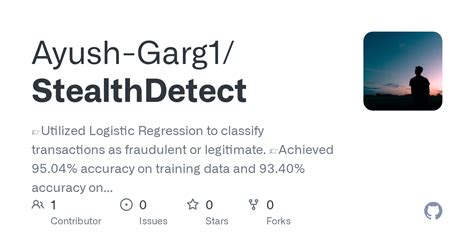 Github Ayush Garg1stealthdetect 👉utilized Logistic Regression To