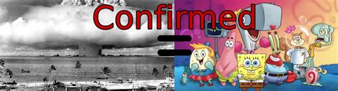 Spongebob Came From Radiation Theory Confirmed By Goji Prime On Deviantart