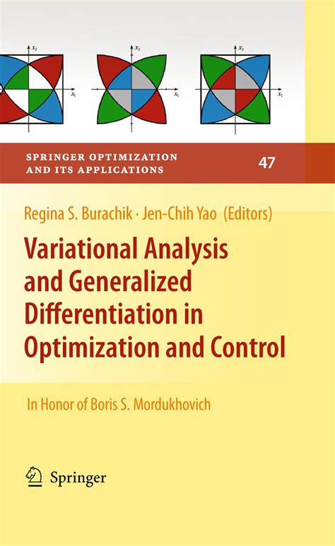 Variational Analysis And Generalized Differentiation In Optimization And Control In Honor Of