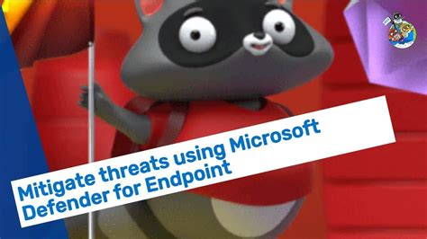 Mitigate Threats Using Microsoft Defender For Endpoint