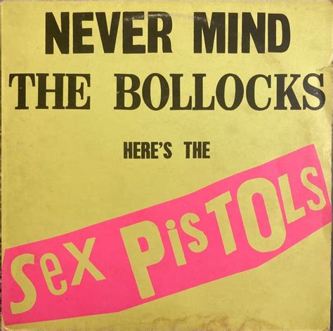 Sex Pistols Never Mind The Bollocks Heres The Sex Pistols D