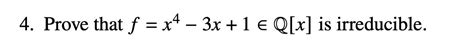 solved 4 prove that f x4−3x 1∈q[x] is irreducible