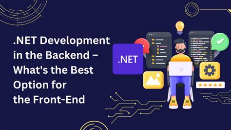 Powering The Front End Top Choices For Net Development