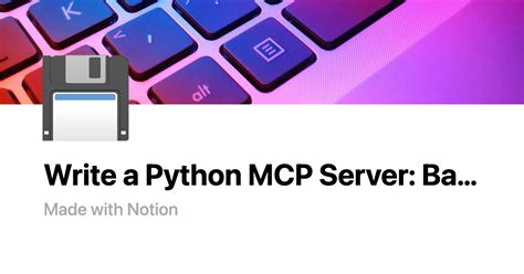 Write A Python Mcp Server Basic Knowledge That You Wont Find In The