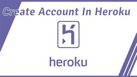 Heroku Tutorial For Beginners Create Account On Heroku 2019 Youtube