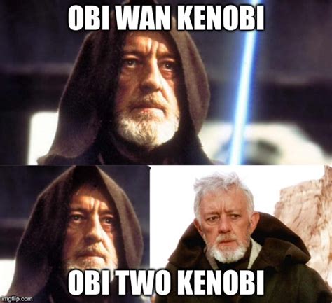 Obi Two Kenobi Imgflip