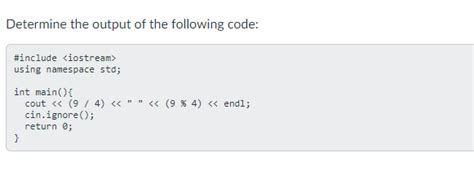 Solved Determine The Output Of The Following Code Include Chegg