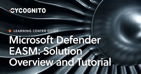 Microsoft Defender Easm Solution Overview And Tutorial Cycognito