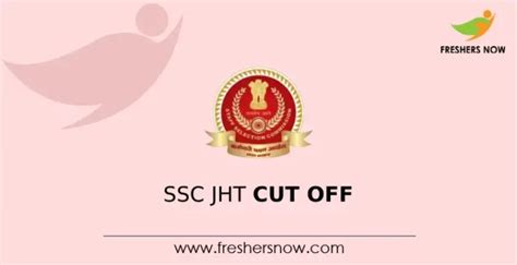 Ssc Jht Cut Off 2023 Check Paper 1 2 Previous Year Cut Off