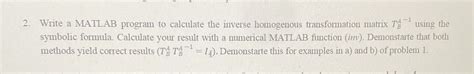 2 Write A Matlab Program To Calculate The Inverse Homogenous