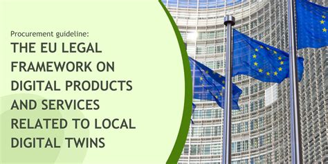 The Eu Legal Framework On Digital Products And Services Relevant To Local Digital Twins Living