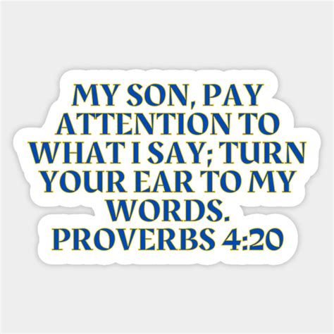 Bible Verse Proverbs 4 20 Proverbs 4 Verse 20 Sticker Teepublic