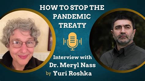 How To Stop The Pandemic Treaty Interview With Dr Meryl Nass By