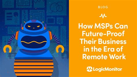 How Msps Can Future Proof Their Business In The Era Of Remote Work