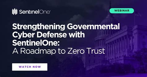 Strengthening Government Cyber Defense Zero Trust Roadmap