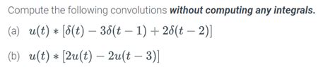 Solved Compute The Following Convolutions Without Computing