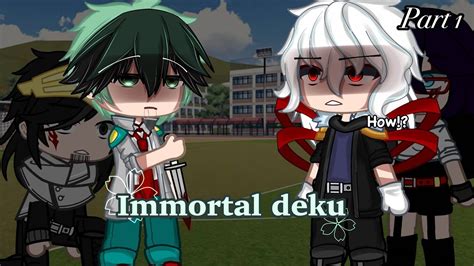 I Am Alivebkdkmhaimmortal Deku Aupart 1gacha Club Youtube