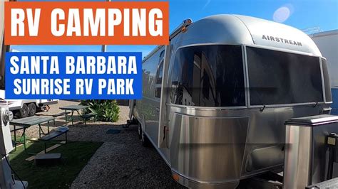 Santa Barbara Sunrise Rv Park Youtube