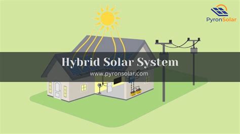 What Is A Hybrid Solar System A Complete Guide Pyron Solar