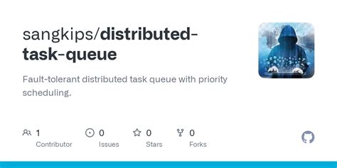 Github Sangkipsdistributed Task Queue Fault Tolerant Distributed