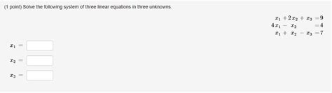 Solved Point Solve The Following System Of Three Linear Chegg