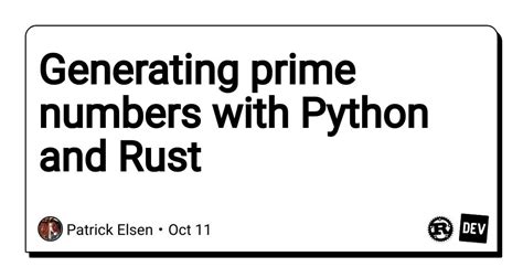 generating prime numbers with python and rust r devto