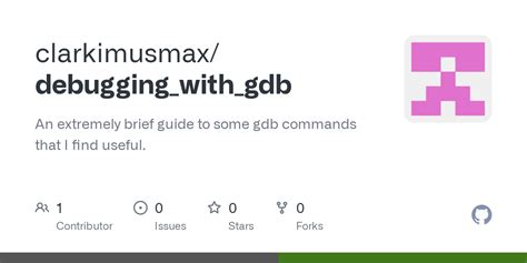 GitHub Clarkimusmax Debugging With Gdb An Extremely Brief Guide To Some Gdb Commands That I