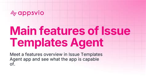 Main Features Of Issue Templates Agent Appsvio Documentation