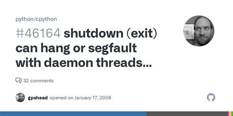 Shutdown Exit Can Hang Or Segfault With Daemon Threads Running