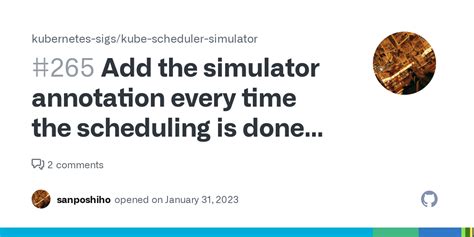 Add The Simulator Annotation Every Time The Scheduling Is Done For The Pod Issue 265