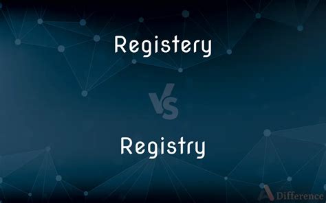 Registery Vs Registry — Which Is Correct Spelling