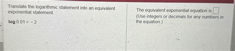 Solved Translate The Logarithmic Statement Into An Chegg