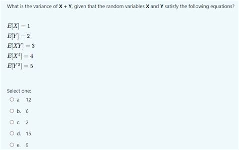 Solved What Is The Variance Of X Y Given That The Random Chegg Com