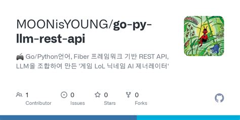 GitHub MOONisYOUNG go py llm rest api Go Python언어 Fiber 프레임워크 기반 REST API LLM을 조합하여 만든