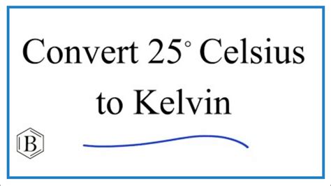 How To Convert 25° Celsius To Kelvin Youtube