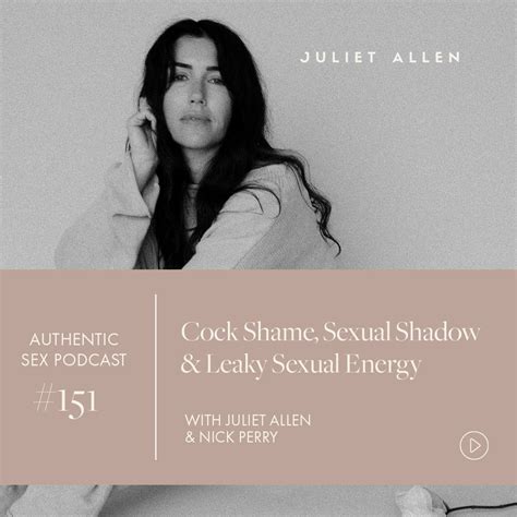 The Authentic Sex Podcast Juliet Allen Sexologist