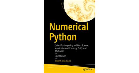Numerical Python Scientific Computing And Data Science Applications With Numpy Scipy And