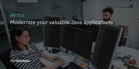 Modernize Your Valuable Java Applications Ibm Developer