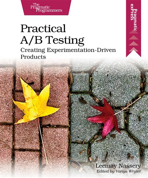 practical a b testing creating experimentation driven products by