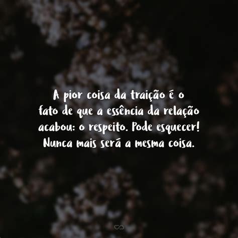 45 Frases De Traição De Amor Que Expressam A Complexidade Da Situação