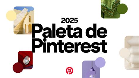 Pinterest Revela Su Paleta De Colores Para 2025 Inspiración Que