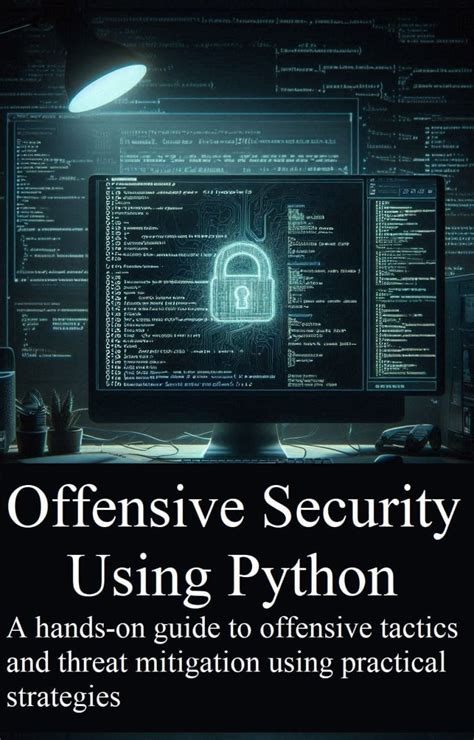 Offensive Security Using Python Ethical Hacking And Penetration Testing