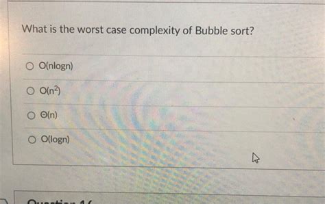 Solved What Is The Worst Case Complexity Of Bubble Sort