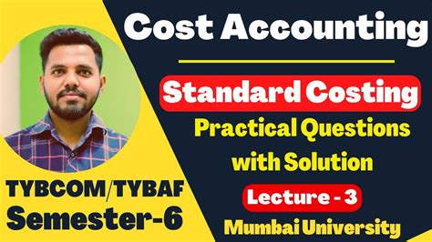Tybcom Cost Accounting Sem 6 Standard Costing Lecture 3 University Of