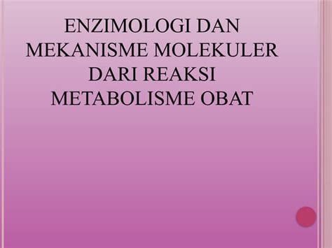 Materi Enzimologi And Mekanisme Molekuler Pptx