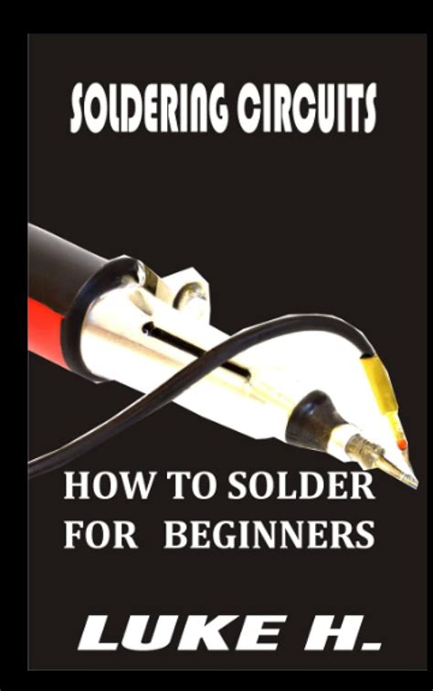 Soldering Circuits How To Solder For Beginners H Luke
