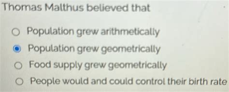 Solved Thomas Malthus Believed That Population Grew Arithmetically