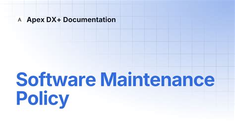 Software Maintenance Policy Apex Dx Documentation