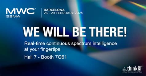 Join Us At Mwc 2024 Booth 7g61 Feb 26 29 Thinkrf